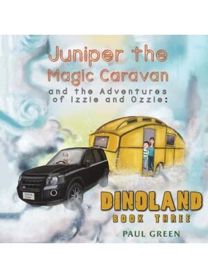 Juniper the Magic Caravan and the Adventures of Izzie and Ozzie ...