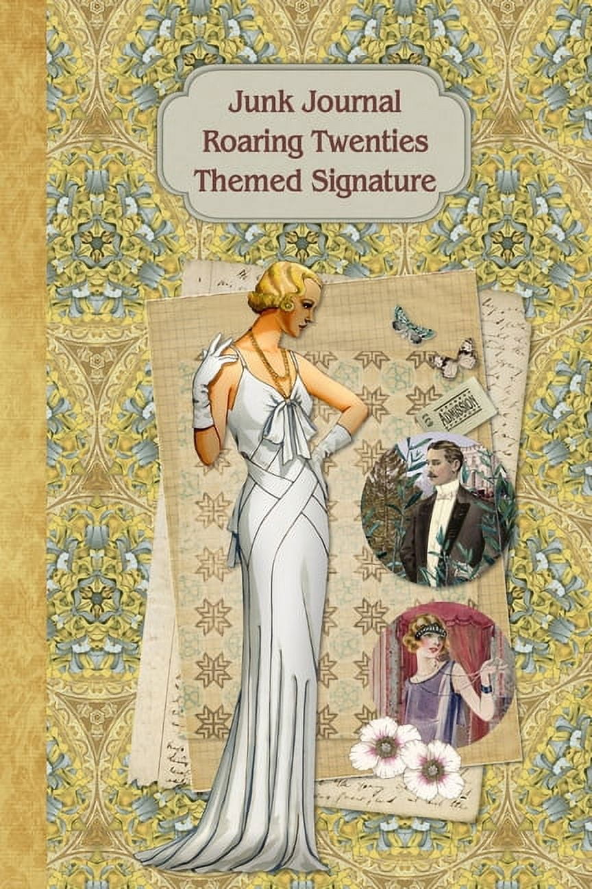 Junk Journal Roaring Twenties Themed Signature: Full color 6 x 9 slim ...