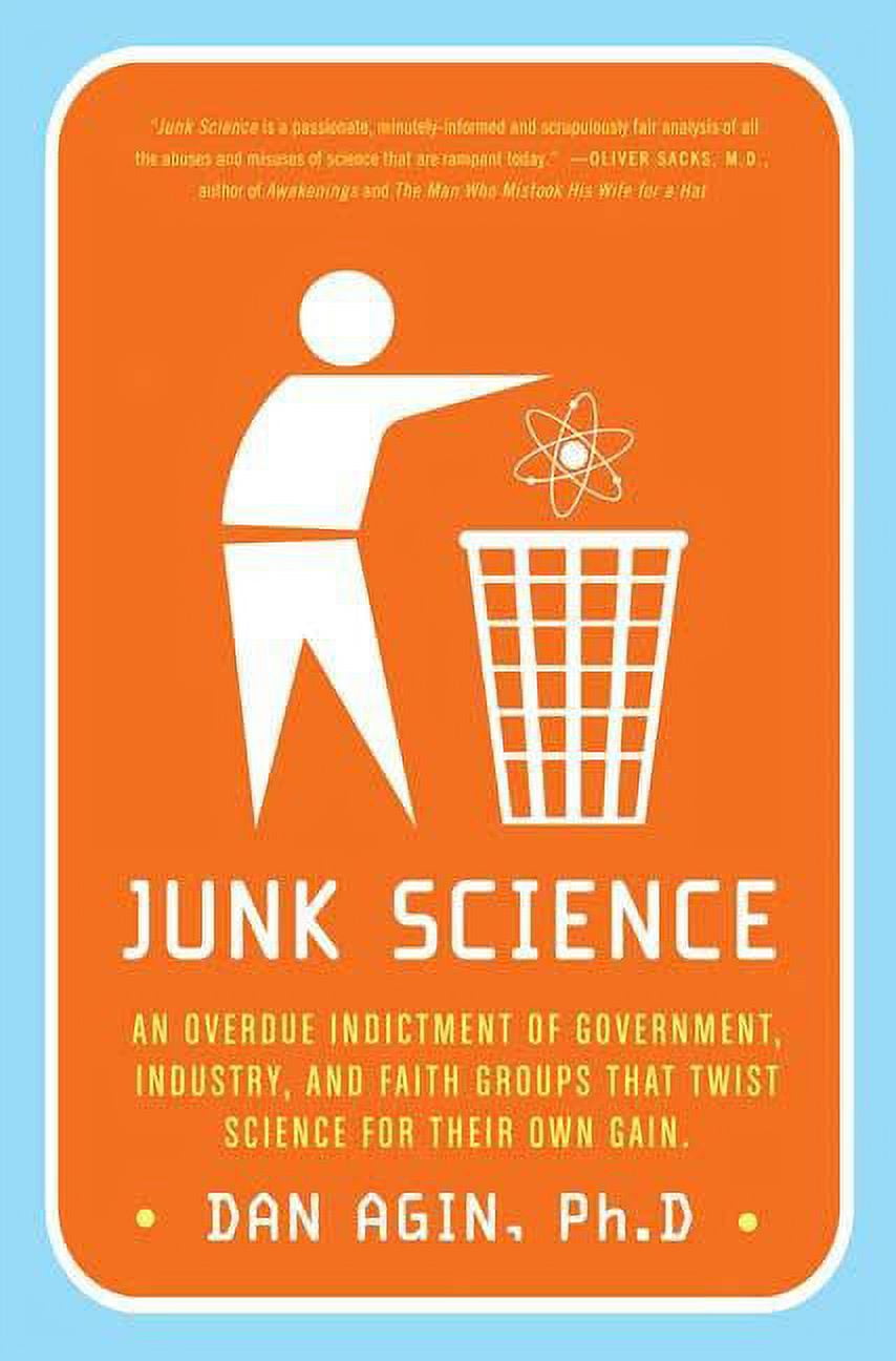 Junk Science: An Overdue Indictment of Government, Industry, and Faith ...