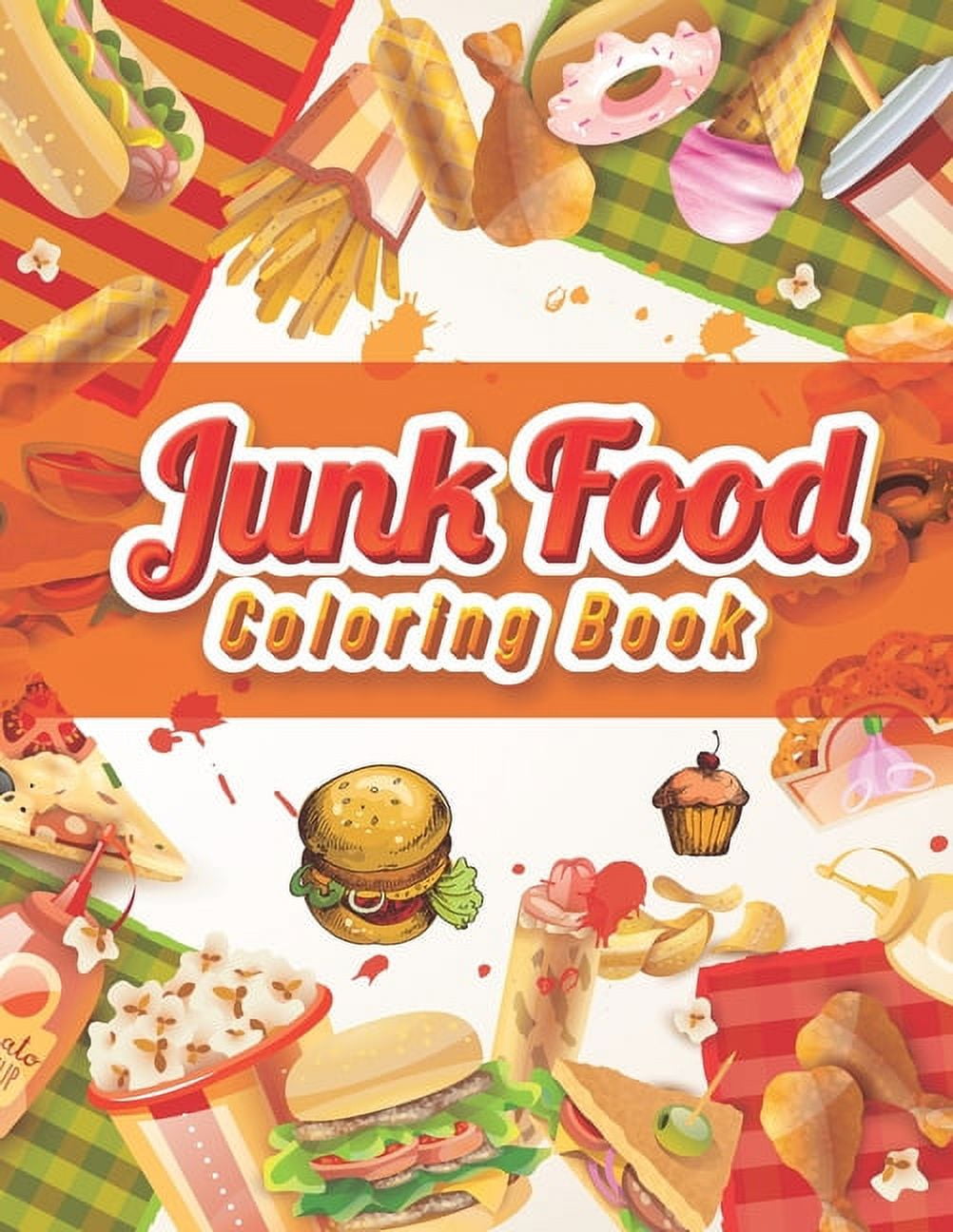 Junk food coloring book: A Junk Food Coloring Book for Adults with Fun ...