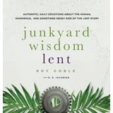 Junkyard Wisdom Lent: The Human Side of Lent begins as Jesus Journeys ...