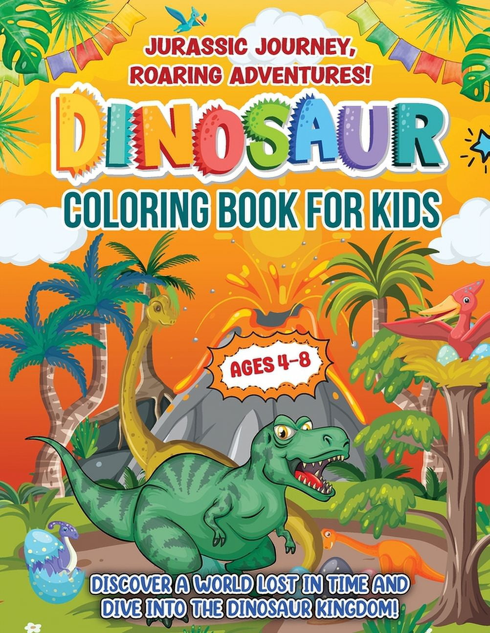 Jurassic Journey, Roaring Adventures!: Coloring Book For Kids Ages 4-8 ...