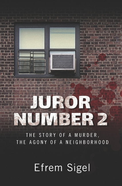 Juror Number 2: The Story of a Murder, the Agony of a Neighborhood ...