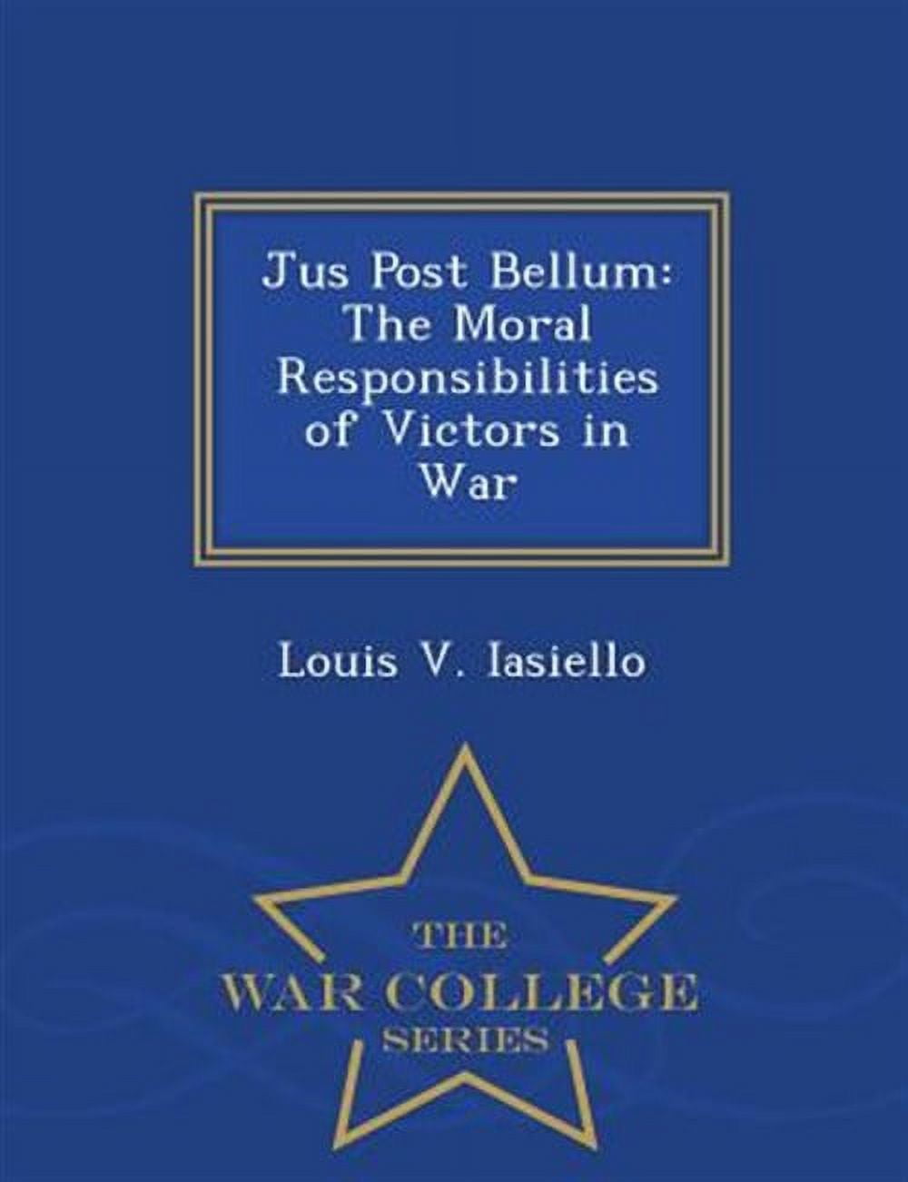 Jus Post Bellum: The Moral Responsibilities of Victors in War - War ...