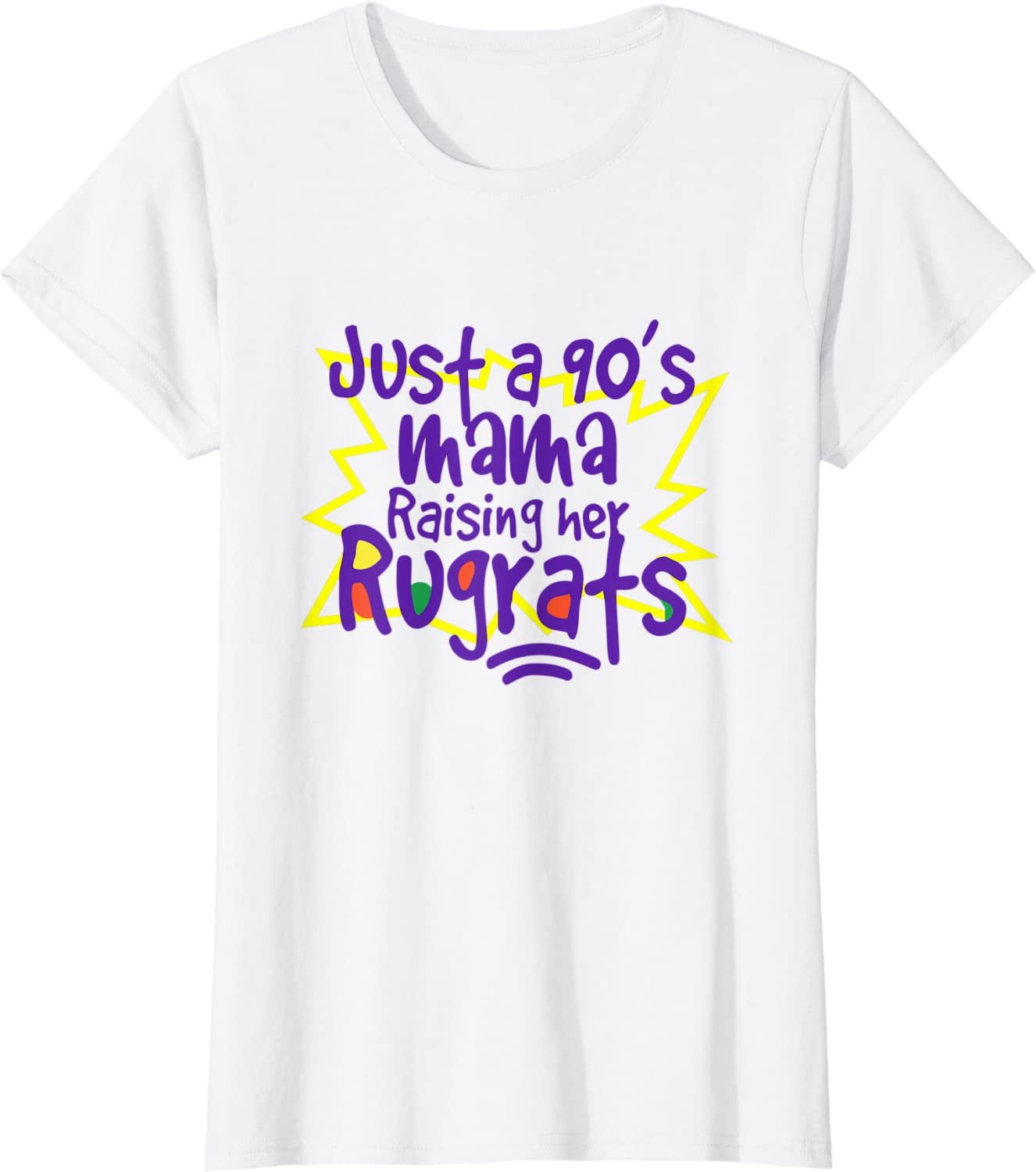 Just A 90's Mama Raising Her Rugrat Mom Life Motherhood T-Shirt ...