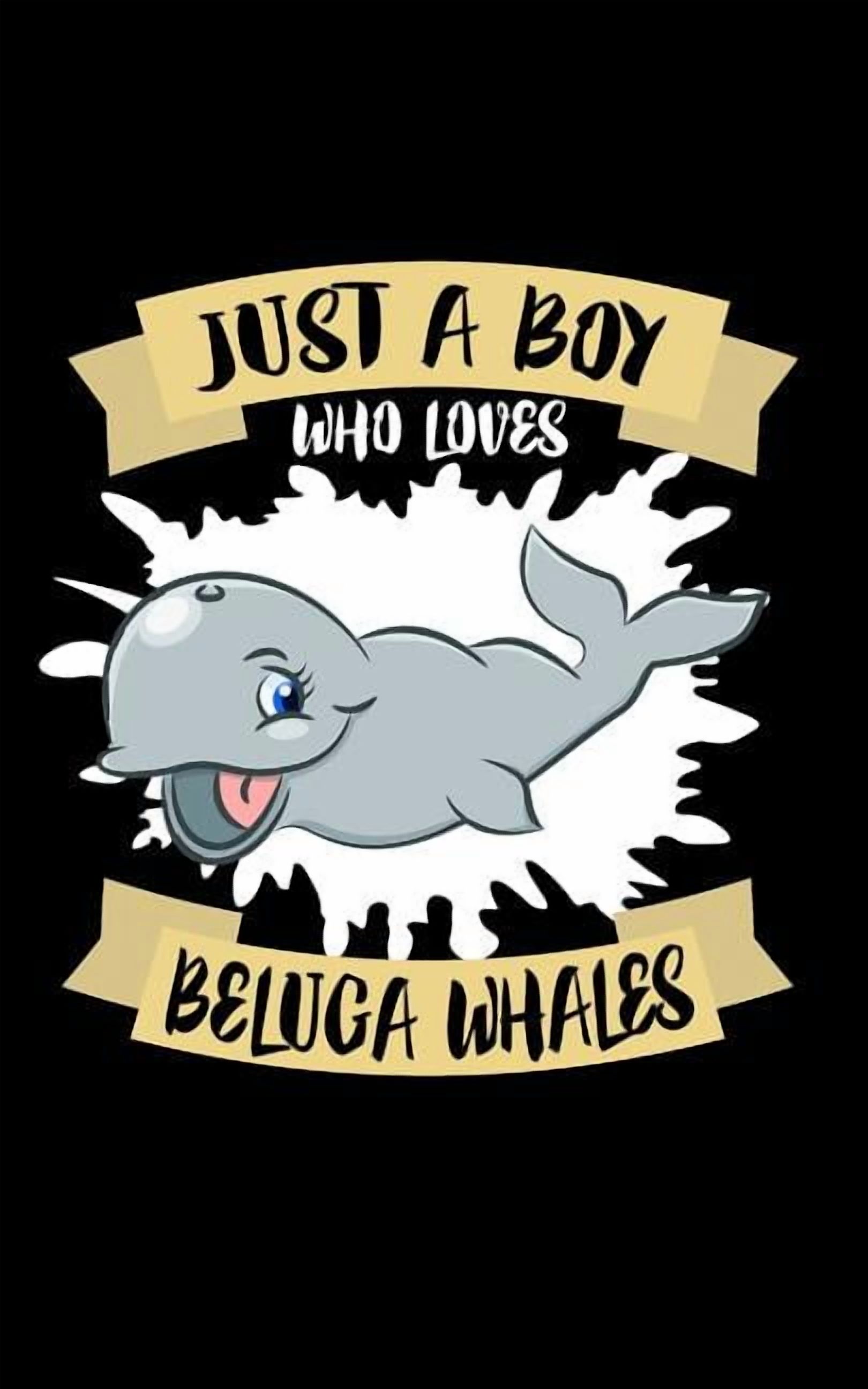 Just A Boy Who Loves Beluga Whales: Animal Nature Collection Paperback ...