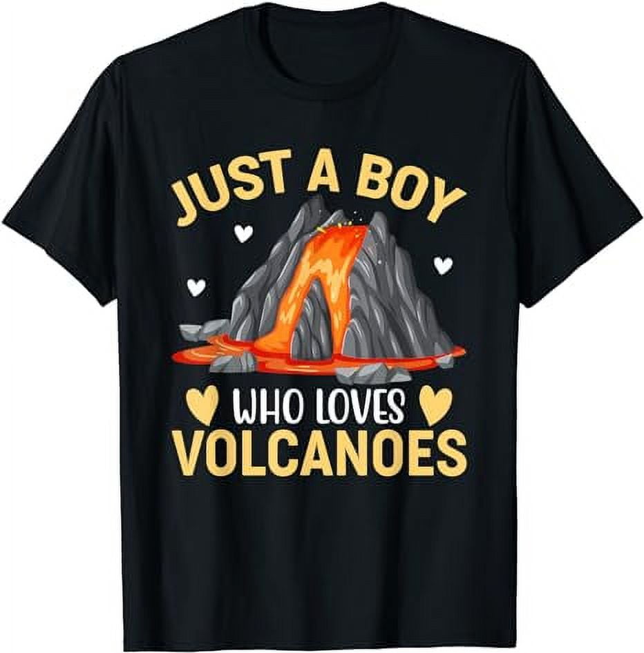 Just A Boy Who Loves Volcanoes I Lava I Volcano T-Shirt - Walmart.com