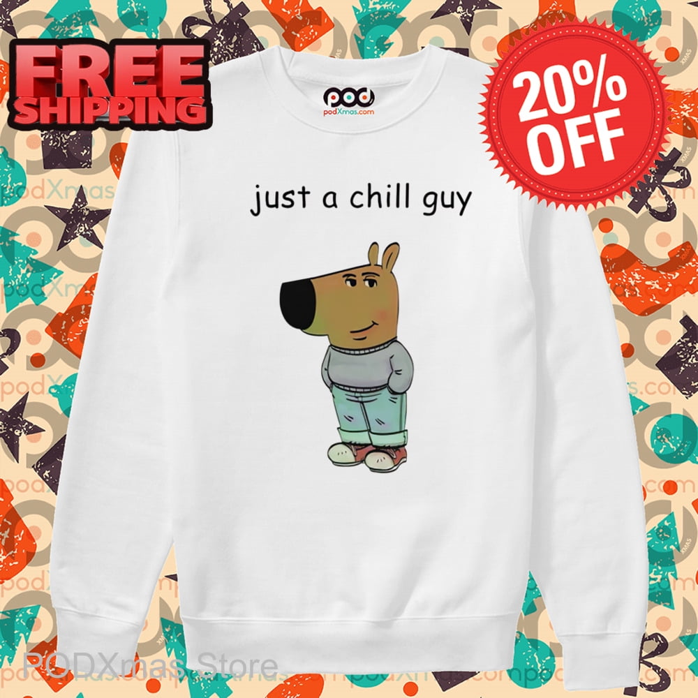 Just A Chill Guy Meme Shirt - Walmart.com