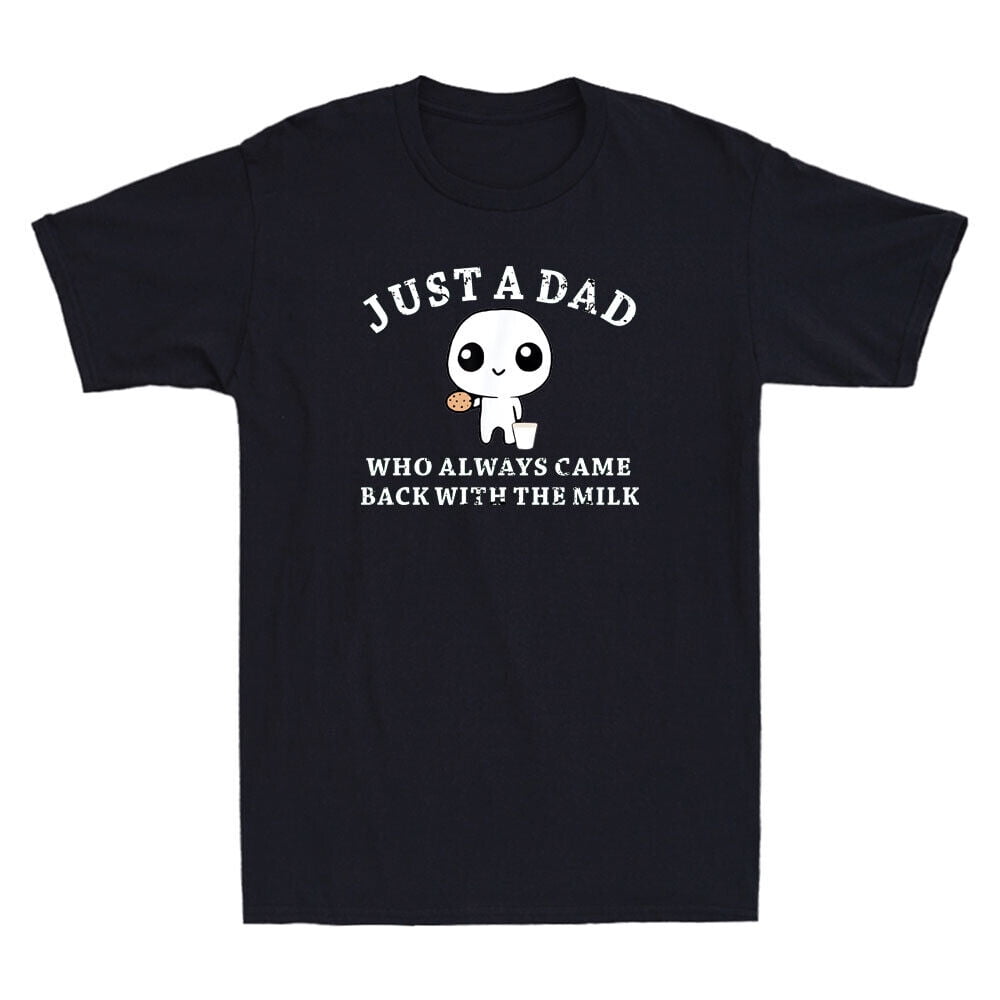 Just A Dad Who Always Came Back With The Milk Funny Cartoon Meme Men's ...