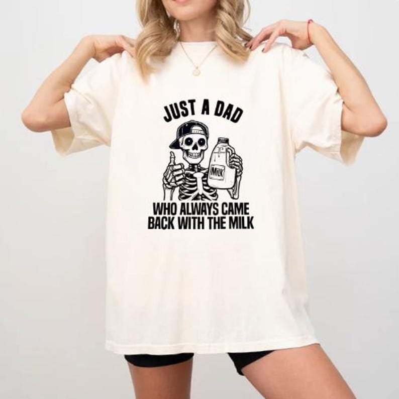 Just A Dad Who Always Came Back With The Milk PNG, Funny Dad Skeleton ...
