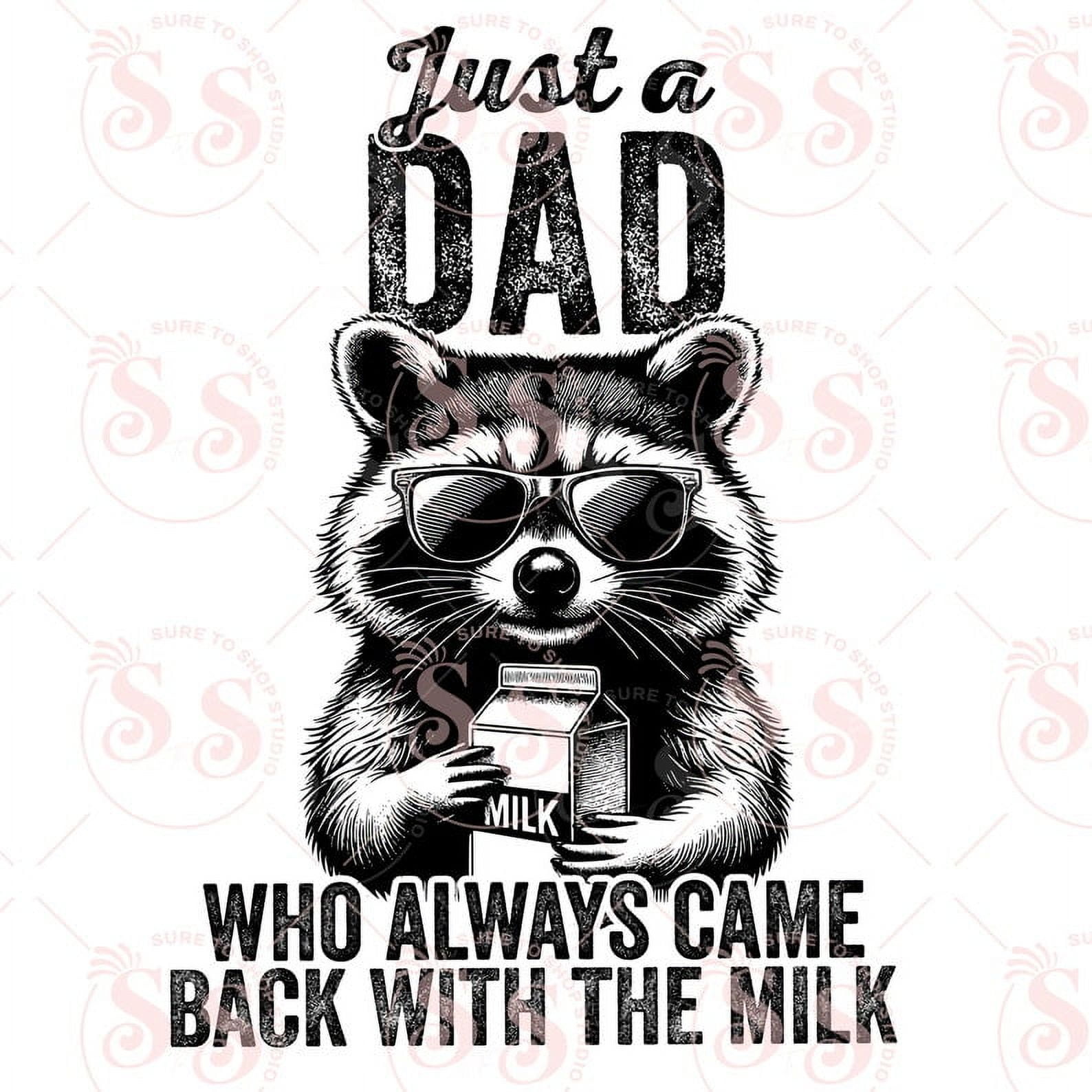 Just A Dad Who Always Came Back With The Milk Tshirt, Retro Dad Raccoon ...