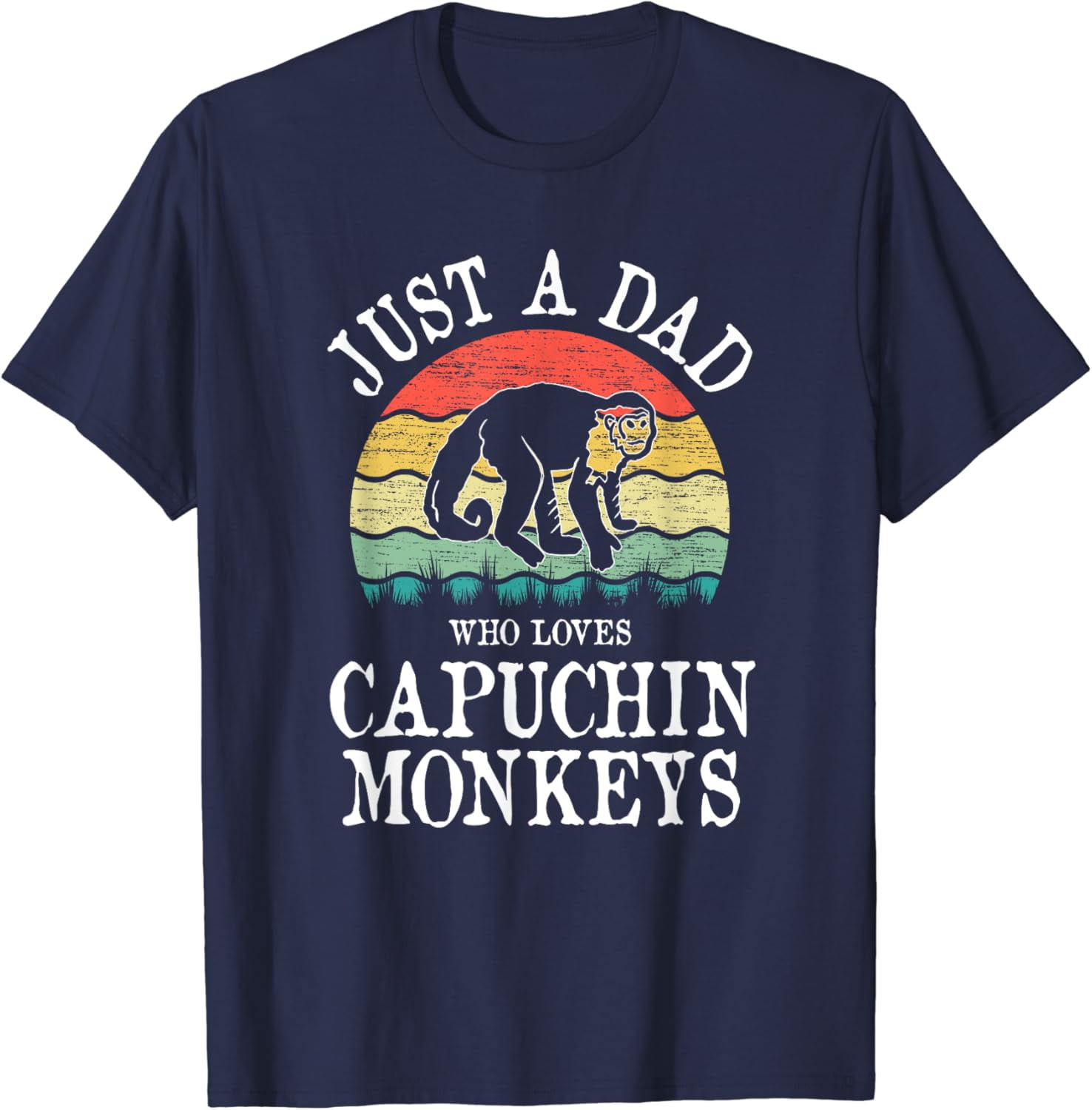 Just A Dad Who Loves Capuchin Monkeys T-Shirt Unisex S-5XL Hot Trending ...