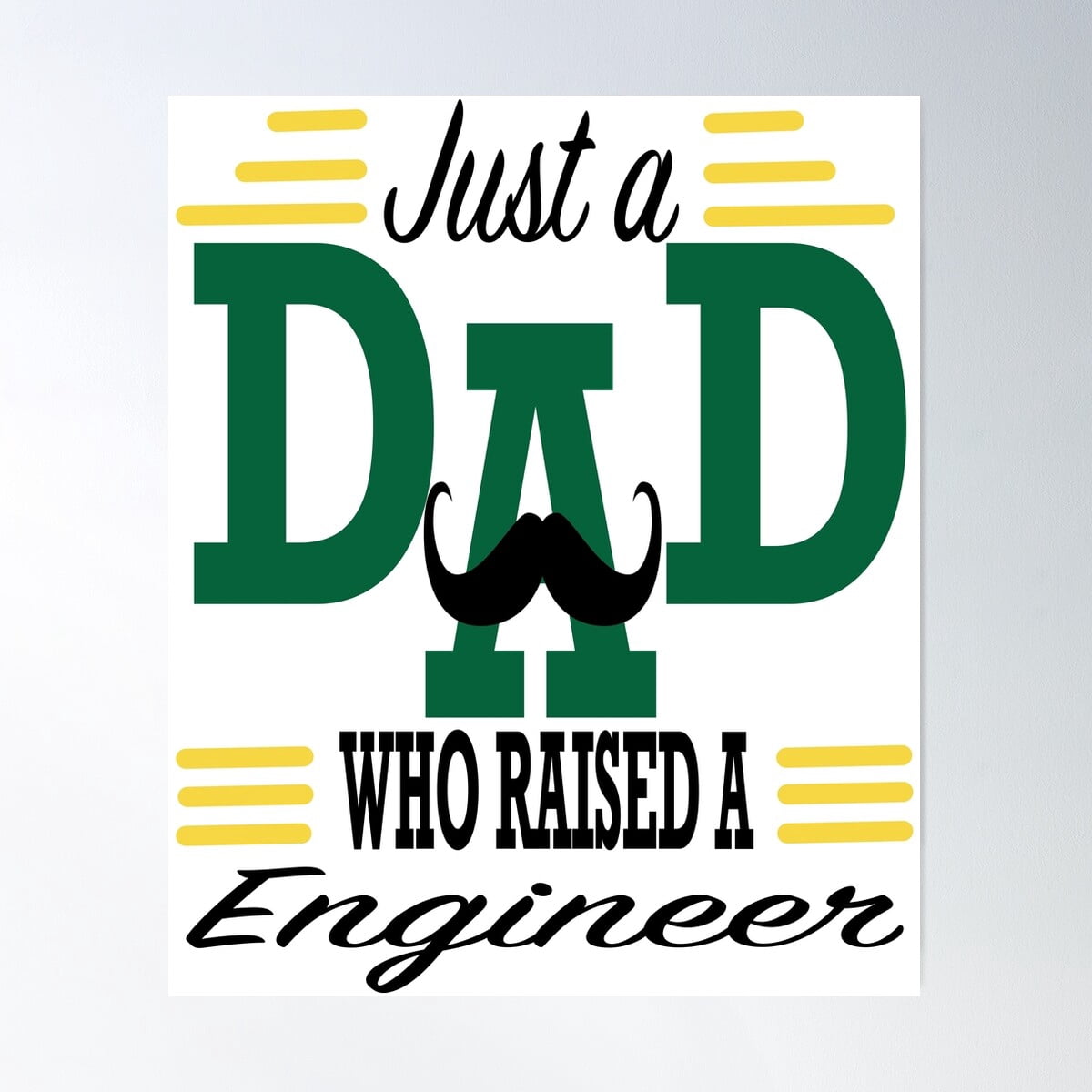 Just A Dad Who Raised A Engineer For Father'S Day Fitted T-Poster ...