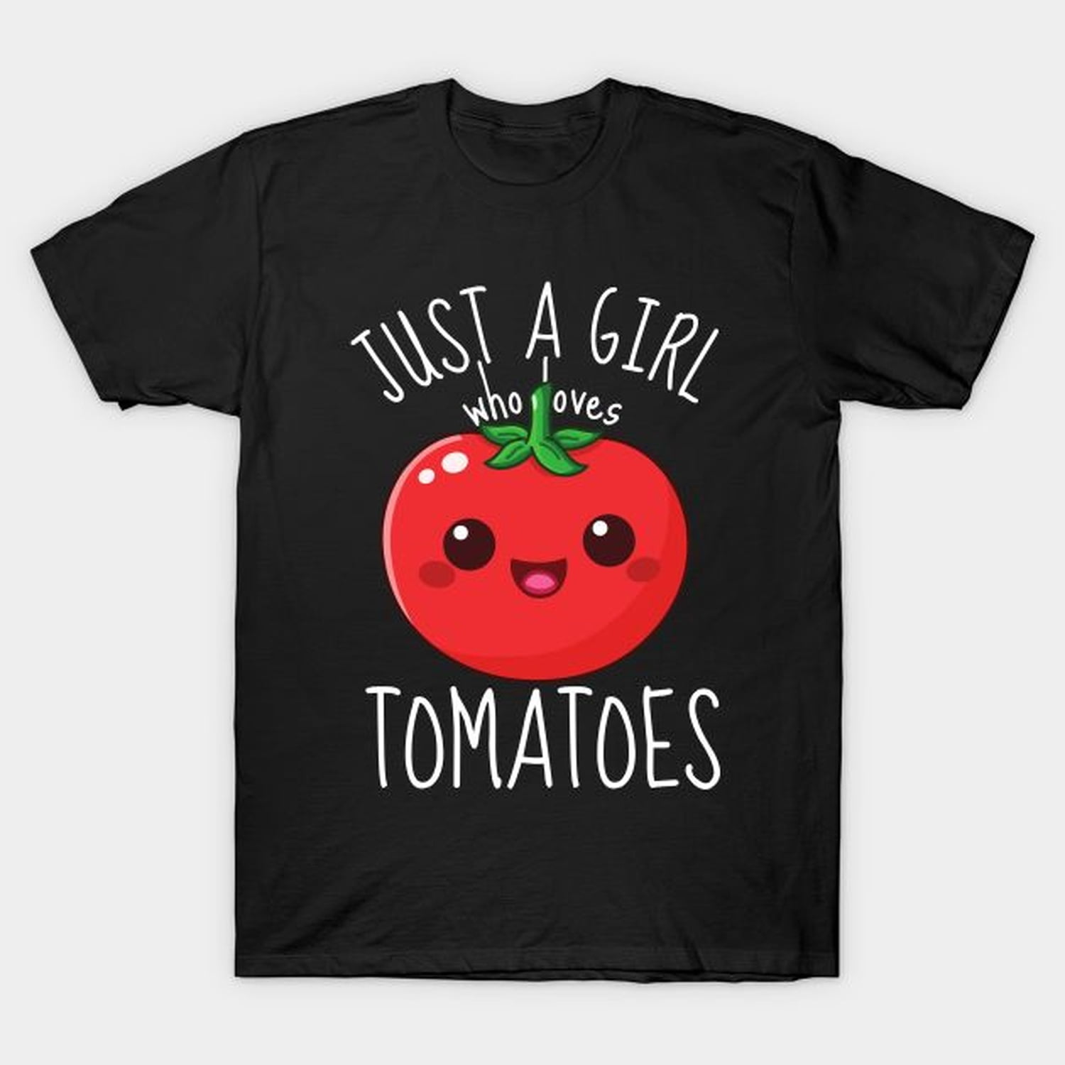 Just A Gir1l Who Loves Tomatoes Cute Tomato T-S1Hirt - Walmart.com