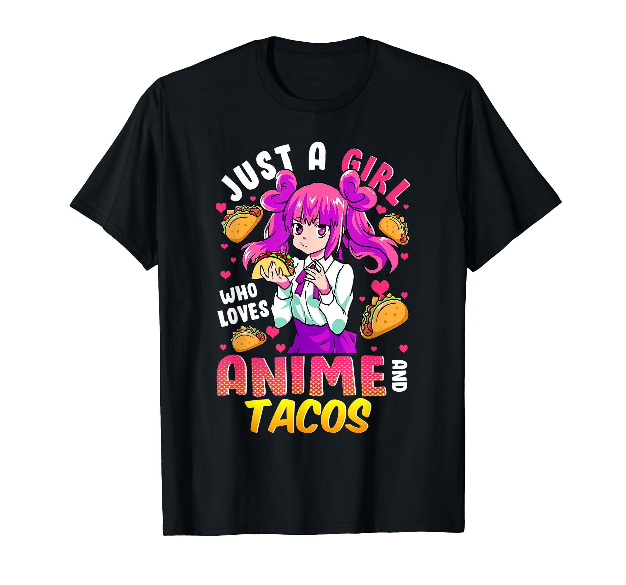 Just A Girl Who Loves Anime And Tacos Cinco De Mayo Food T-Shirt ...
