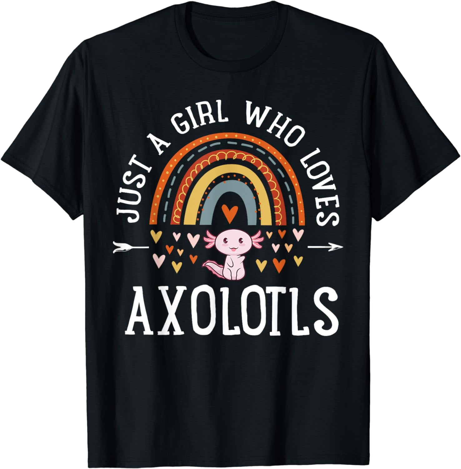 Just A Girl Who Loves Axolotls Rainbow Gifts Axolotl Lover T-Shirt ...