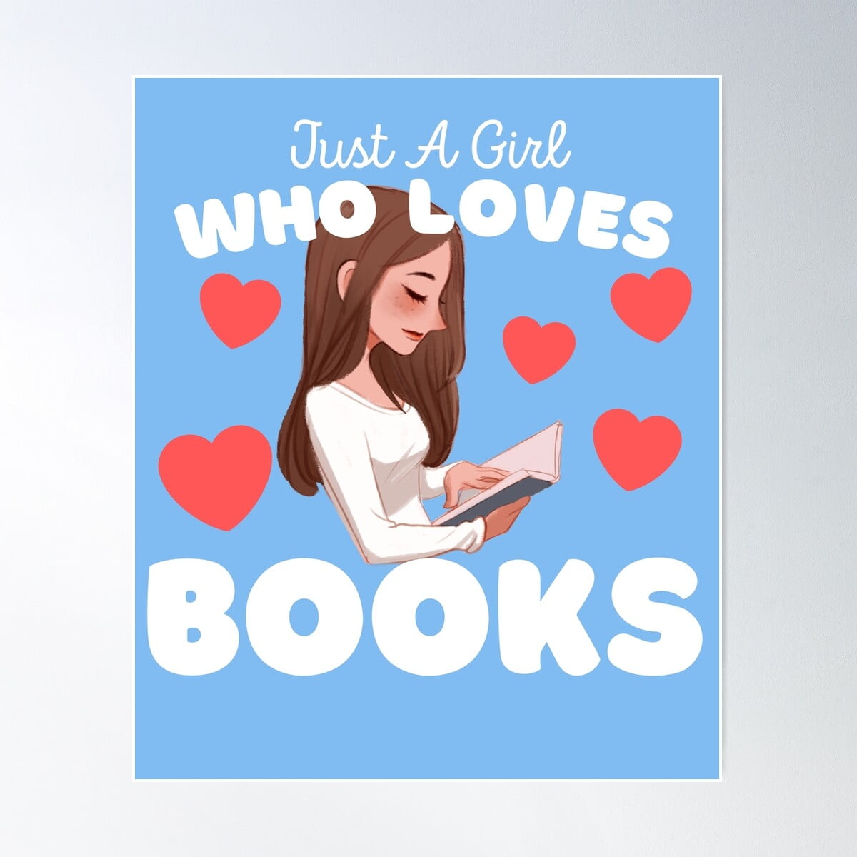 Just A Girl Who Loves Books - Cute Librarian Bookworm Design Poster ...