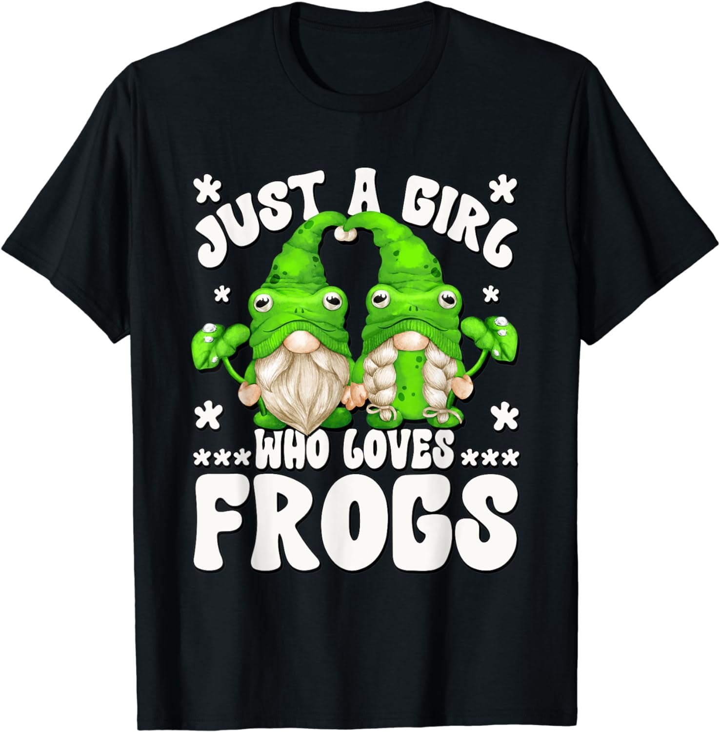 Just A Girl Who Loves Frogs Cute Frog Gnome For Frog Lovers T-Shirt ...