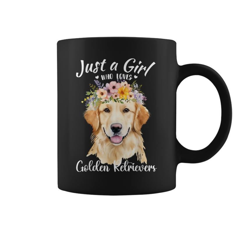 Just A Girl Who Loves Golden Retrievers Girls Who Love Dogs Coffee Mugs ...