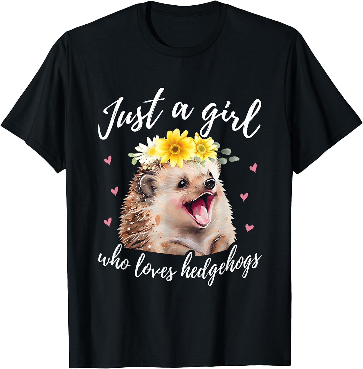 Just A Girl Who Loves Hedgehogs - Funny Hedgehog Lover T-Shirt ...