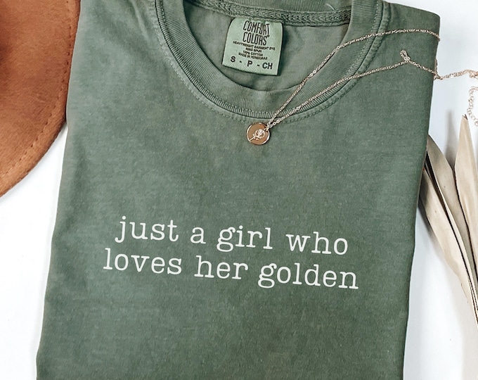 Just A Girl Who Loves Her Golden Shirt, Golden Mom Shirt, Golden Owner ...
