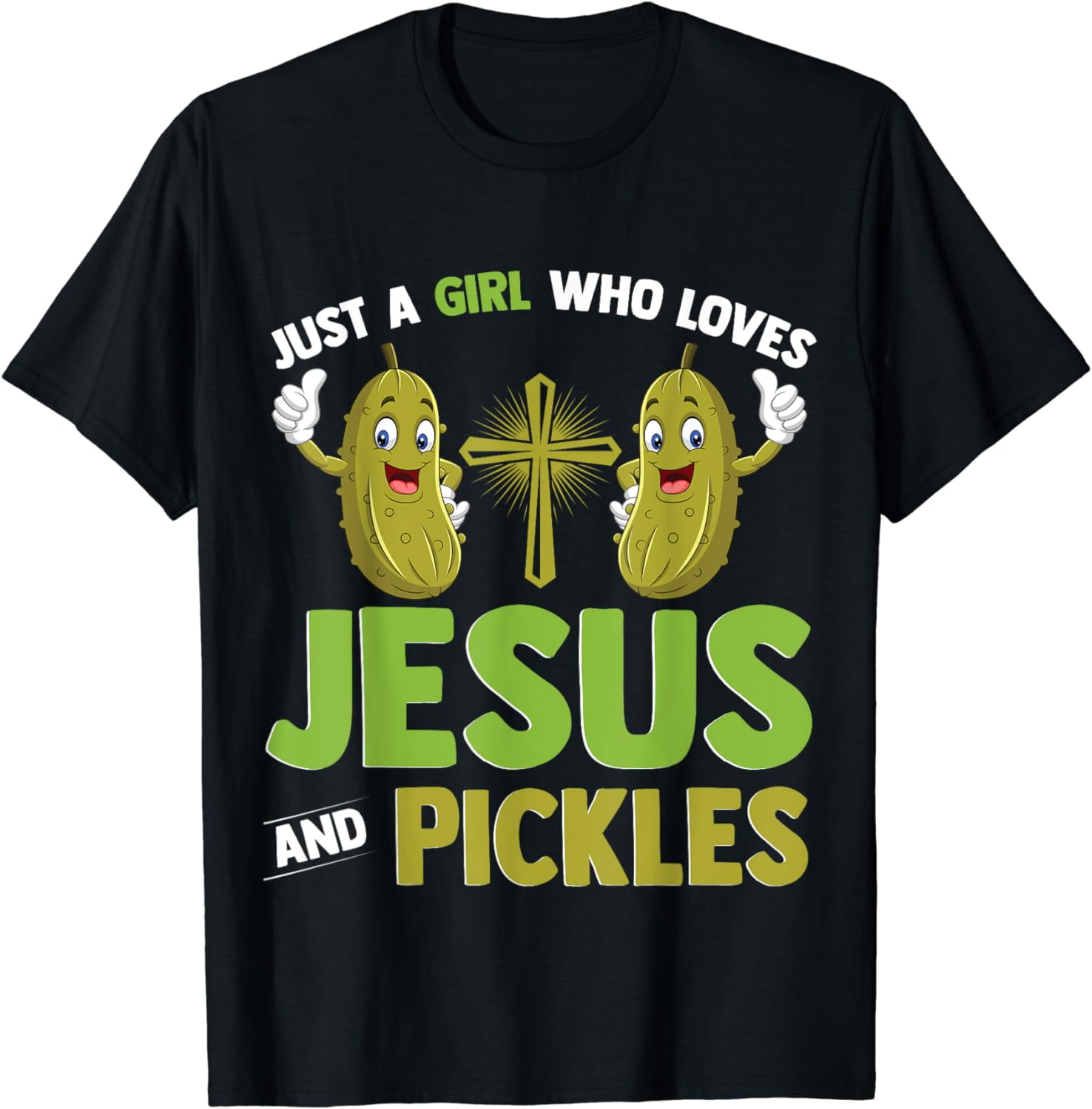 Just A Girl Who Loves Jesus And Pickles Christian Pickles T-Shirt ...