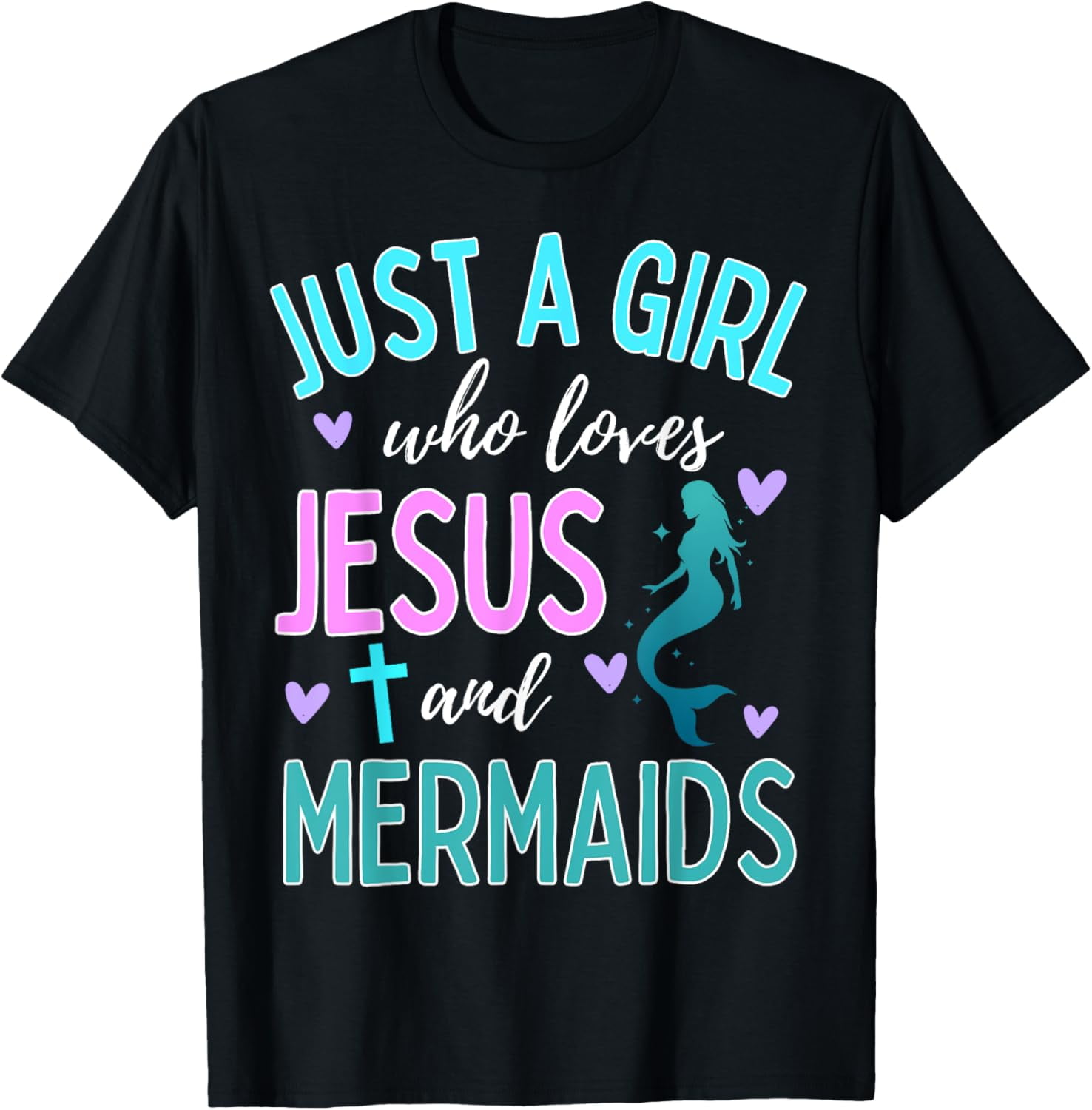 Just A Girl Who Loves Jesus and Mermaids Christian Cute T-Shirt ...