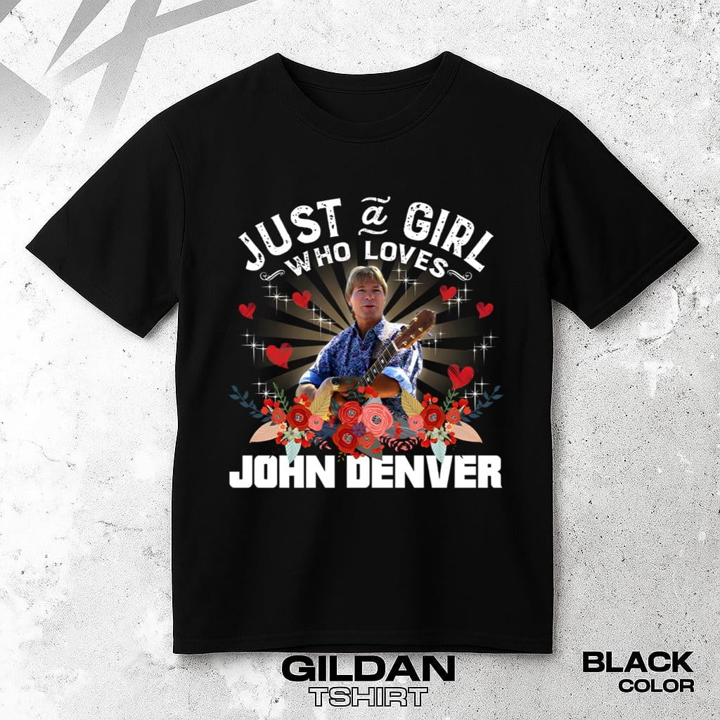 Just A Girl Who Loves John Denver Country Folk Music Legend Unisex T ...