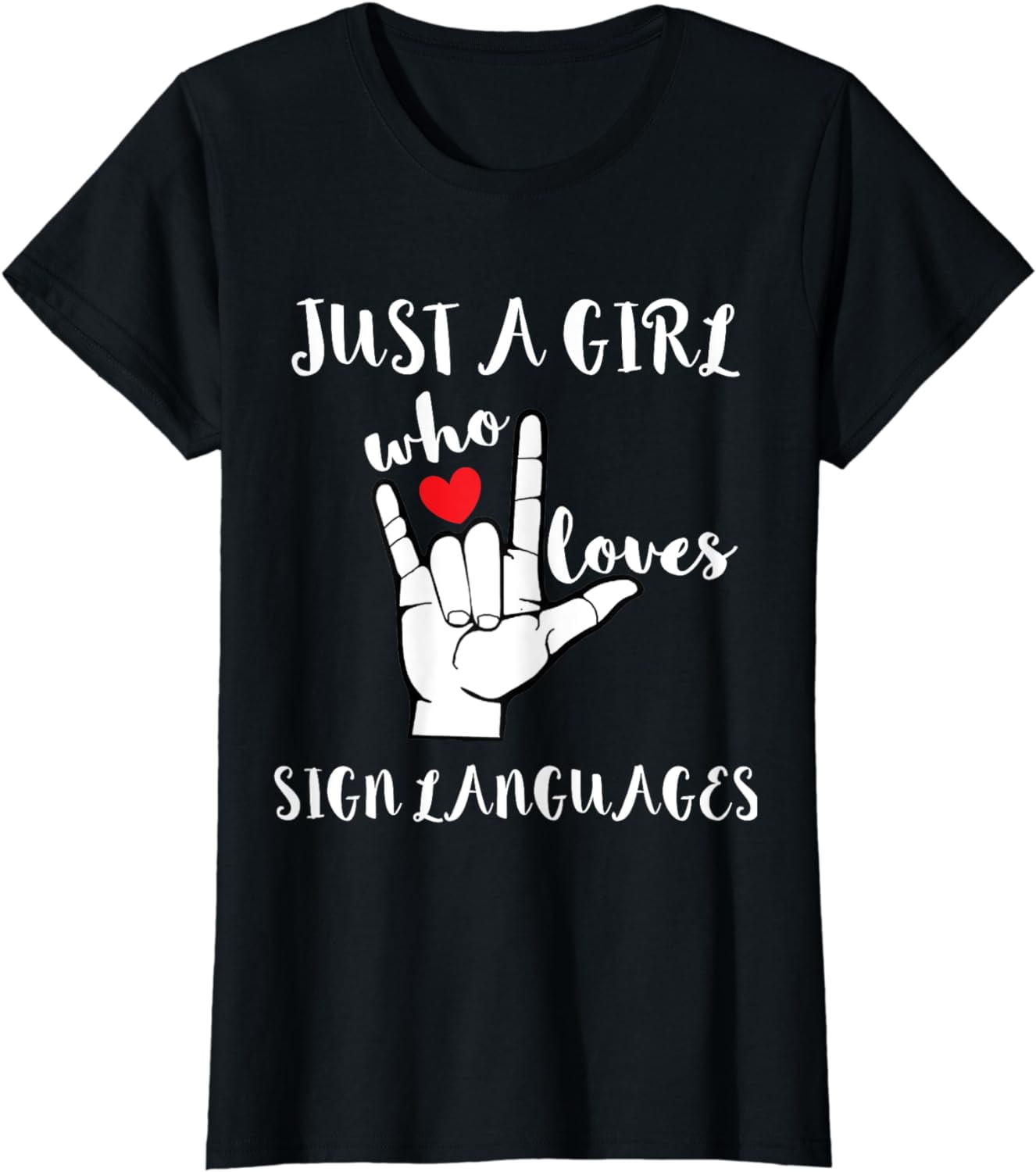 Just A Girl Who Loves Sign Languages Deaf Advocates T-Shirt - Walmart.com