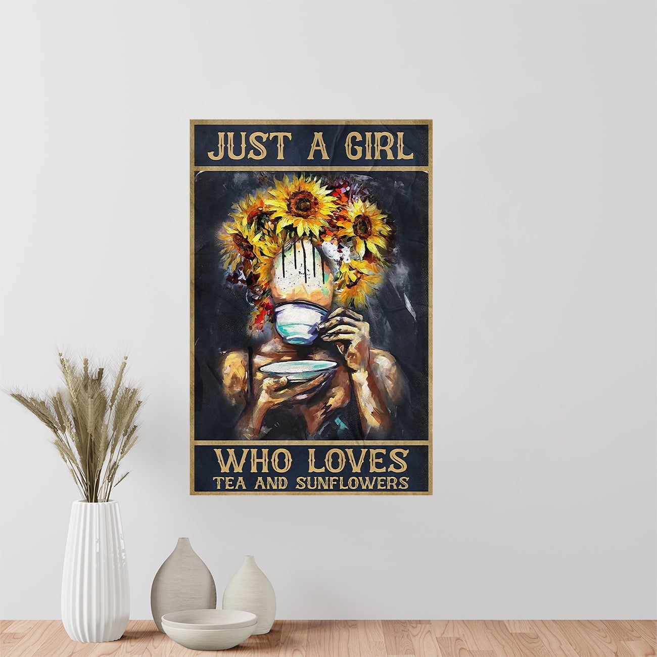Just A Girl Who Loves Tea And Sunflowers Poster 24 x 36 Inch Poster ...