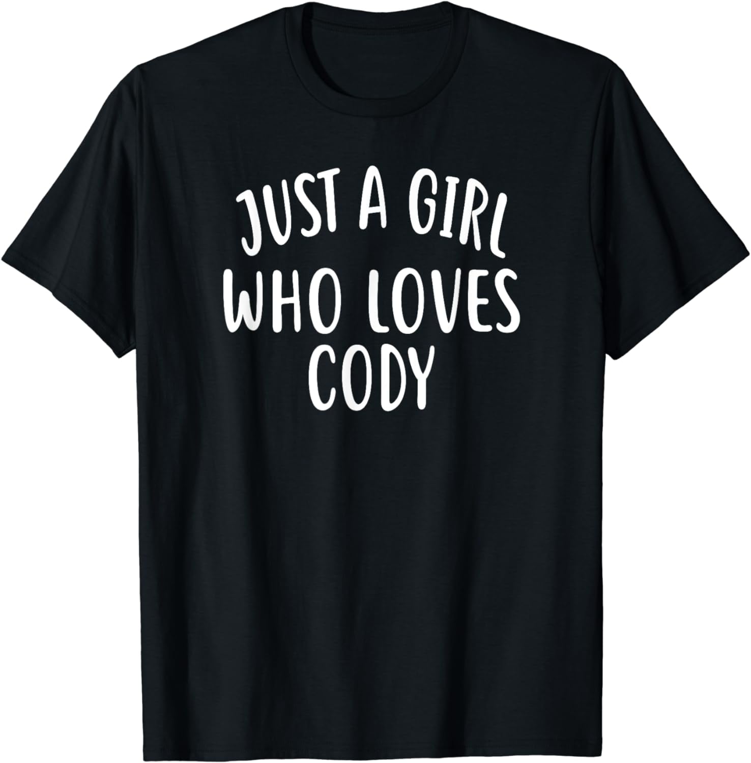Just A Girl who loves CODY T-Shirt Cute CODY T-Shirt - Walmart.com