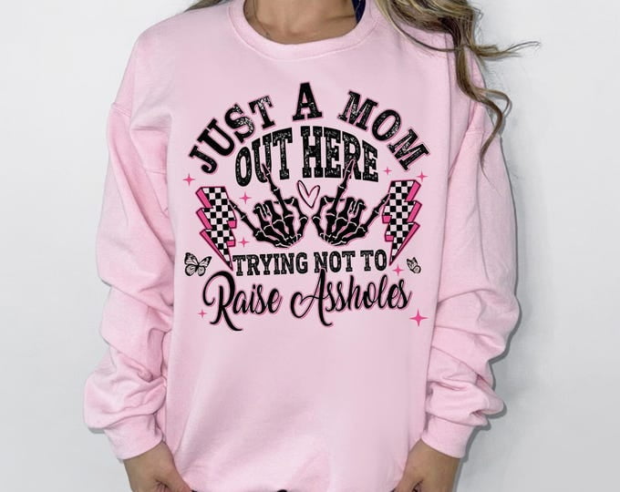 Just A Mom Out Here Sweatshirt | Mom Life Graphic Crewneck | Relatable ...