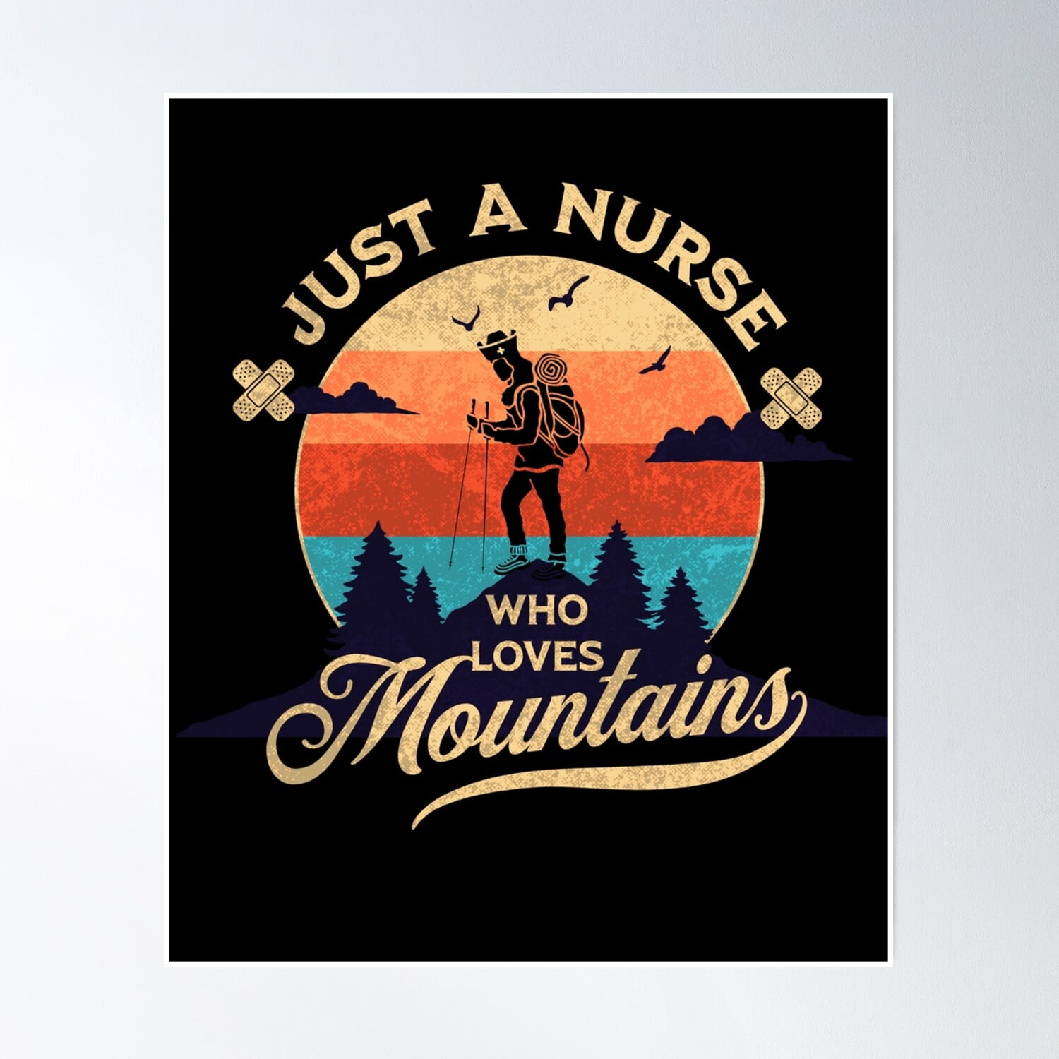 Just A Nurse Who Loves Mountains - Passion Meets Profession Poster Wall ...