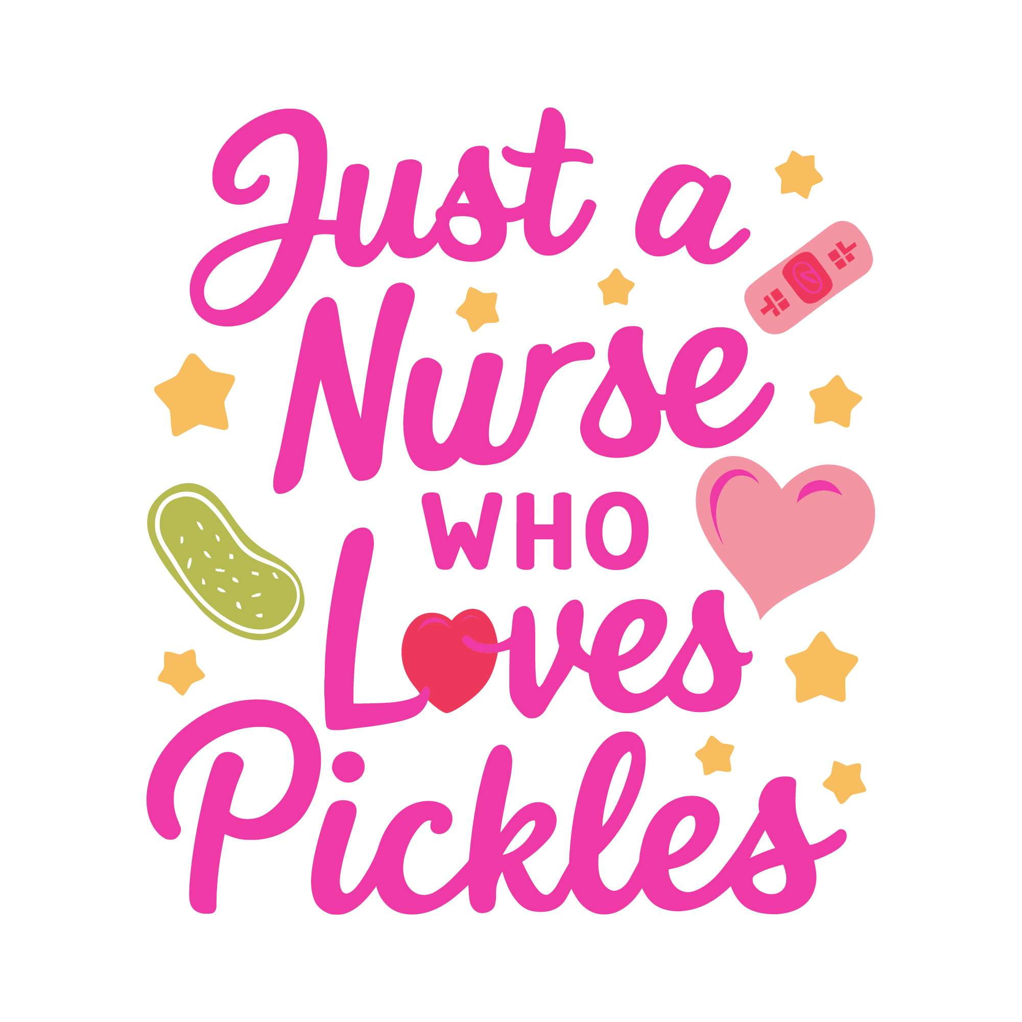 Just A Nurse Who Loves Pickles Compassionate Dedicated Hardworking ...