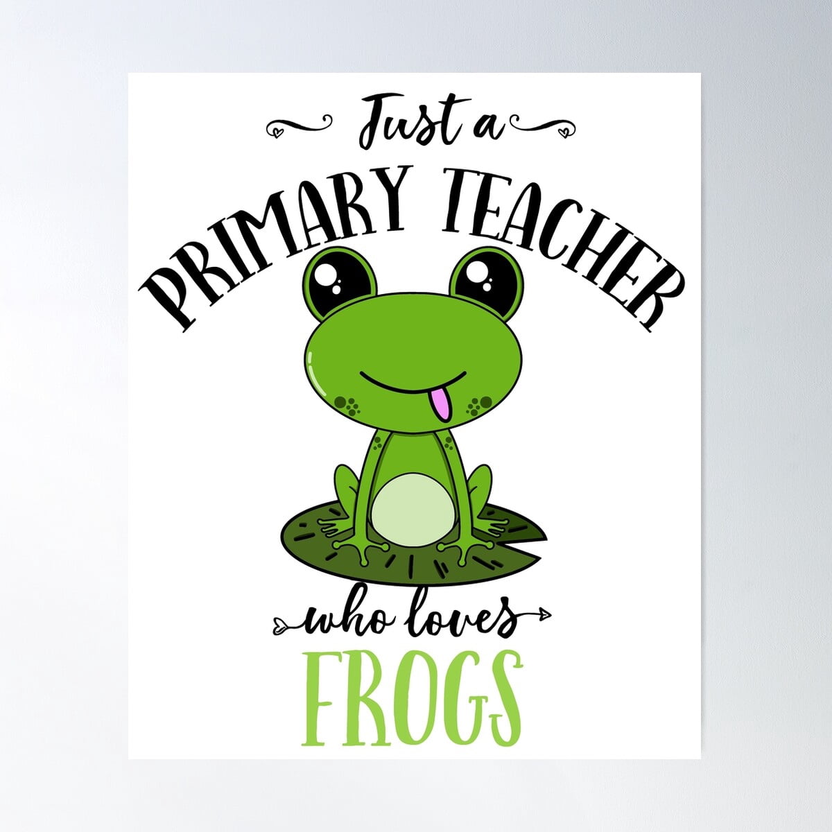 Just A Primary Teacher Who Loves Frogs Funny Cute Teacher Appreciation ...