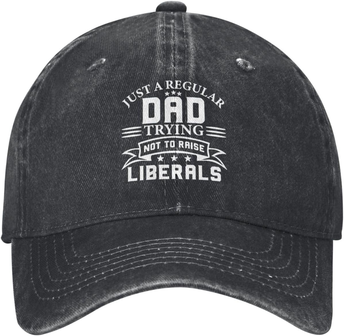 Just A Regular Dad Trying Not to Ra-ise-Li-berals Hats Funny Dad Hat ...