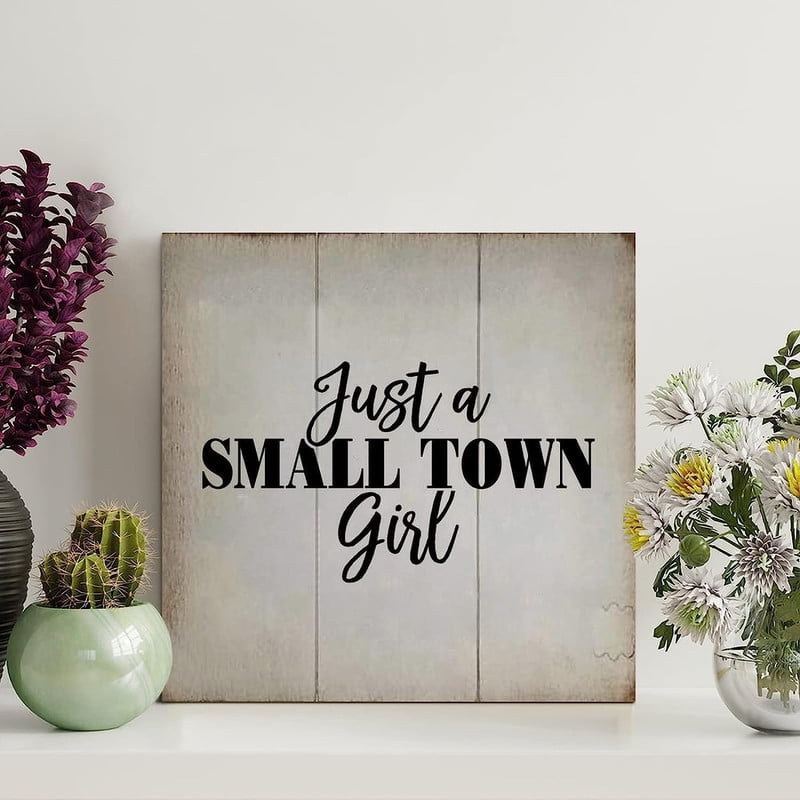 Just A Small Town Girl Wood Signs Funny Wood Plaque Motivational Wall ...