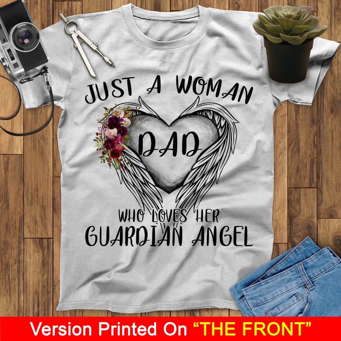 Just A Woman Who Loves Her Dad Guardian Angel Wings T Shirt, Missing My ...