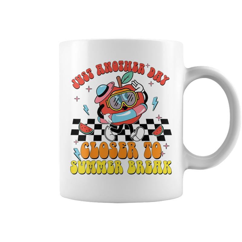 Just Another Day Closer To Summer Break Last Day Of School Coffee Mugs ...