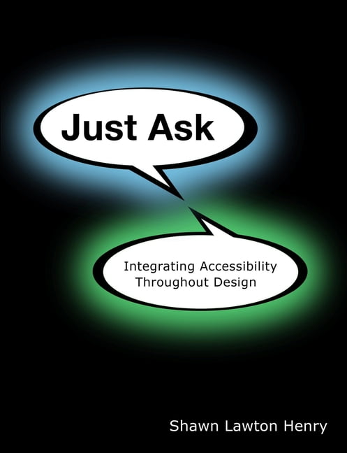 Just Ask: Integrating Accessibility Throughout Design (Paperback ...