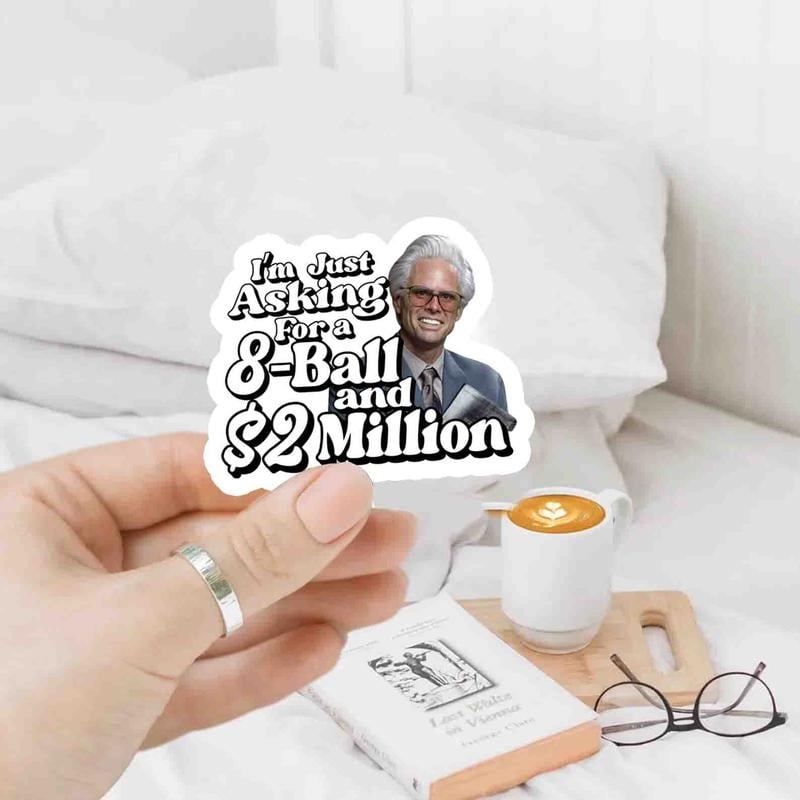 I'm Just Asking For A Eight-Ball and $2 Million Baby Billy Sticker ...