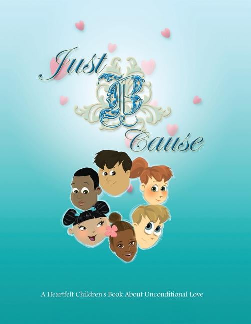 Just B Cause (Paperback) by Cecelia F Holloway - Walmart Business Supplies
