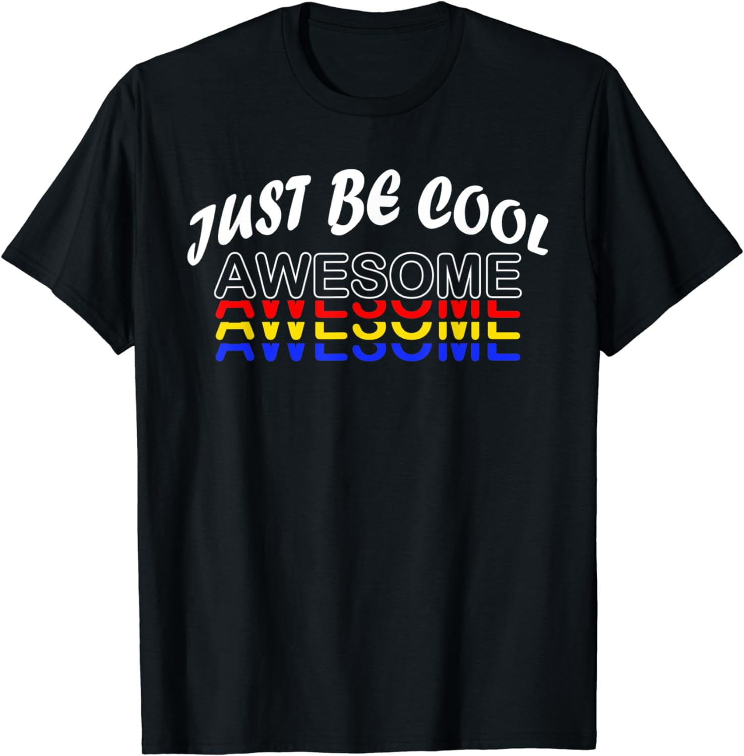 Just Be Cool and Awesome T-Shirt - Walmart.com