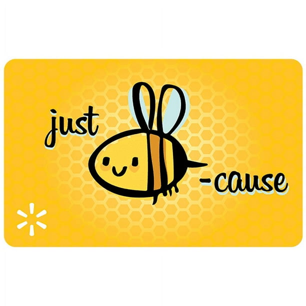 Just Bee-Cause Walmart Gift Card - Walmart Business Supplies