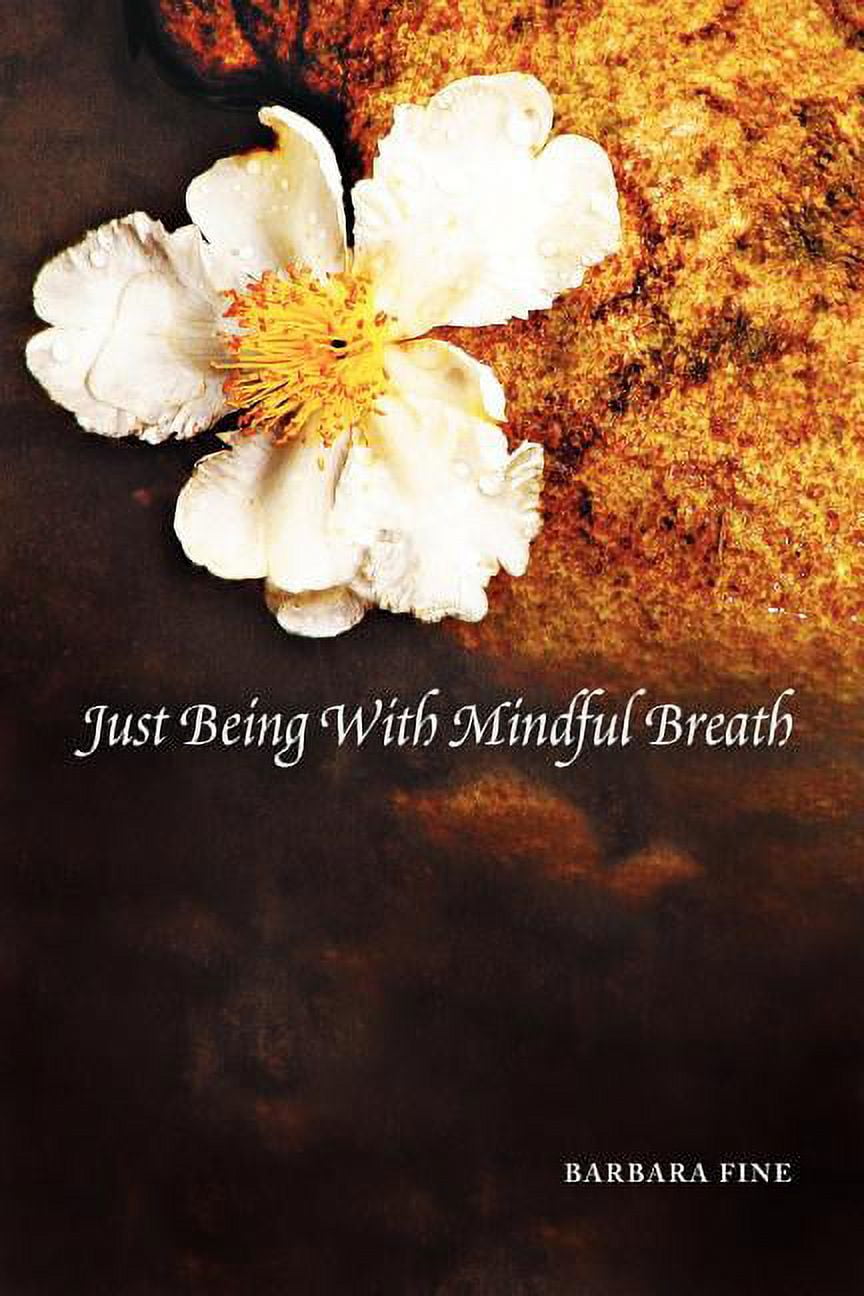 Just Being With Mindful Breath : The Workbook - Walmart Business Supplies