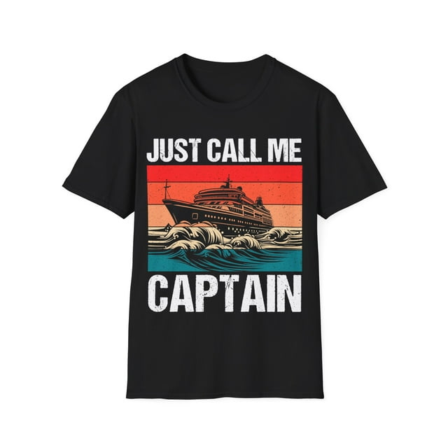 Just Call Me Captain Boat Owner Boating Sailor Boater TShirt - Walmart.com