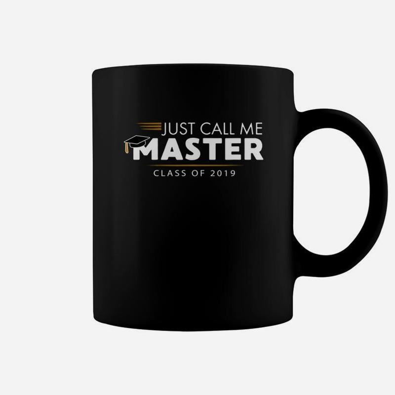 Just Call Me Master Graduation Cass Of 2019 Coffee Mug - Walmart.com