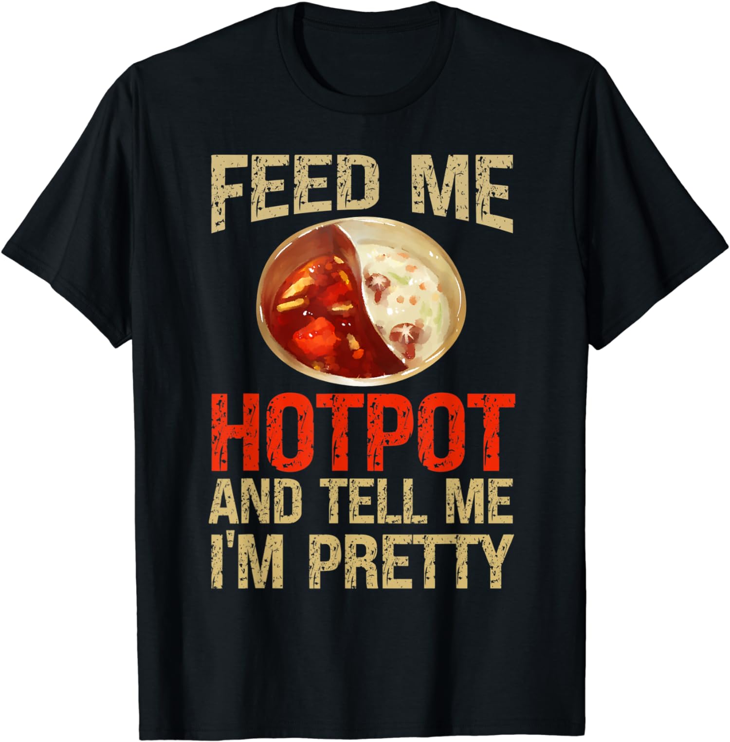 Just Feed Me Beef Hot Pot Hot Pot Shabu-Shabu T-Shirt - Walmart.com