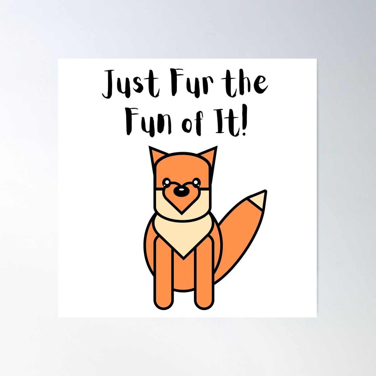 Just Fur The Fun Of It - Cute Fox Design Poster Wall Art, Modern Wall ...