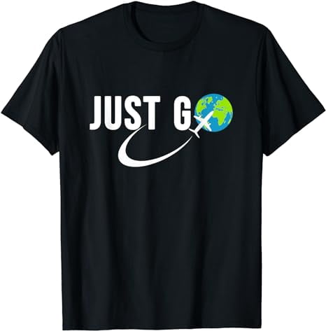 Just Go Travel Addict Globe Airplane World Solo Traveler T-Shirt ...